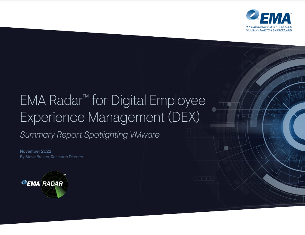 EMA Radar™ Report for Digital Employee Experience Management (DEX ...
