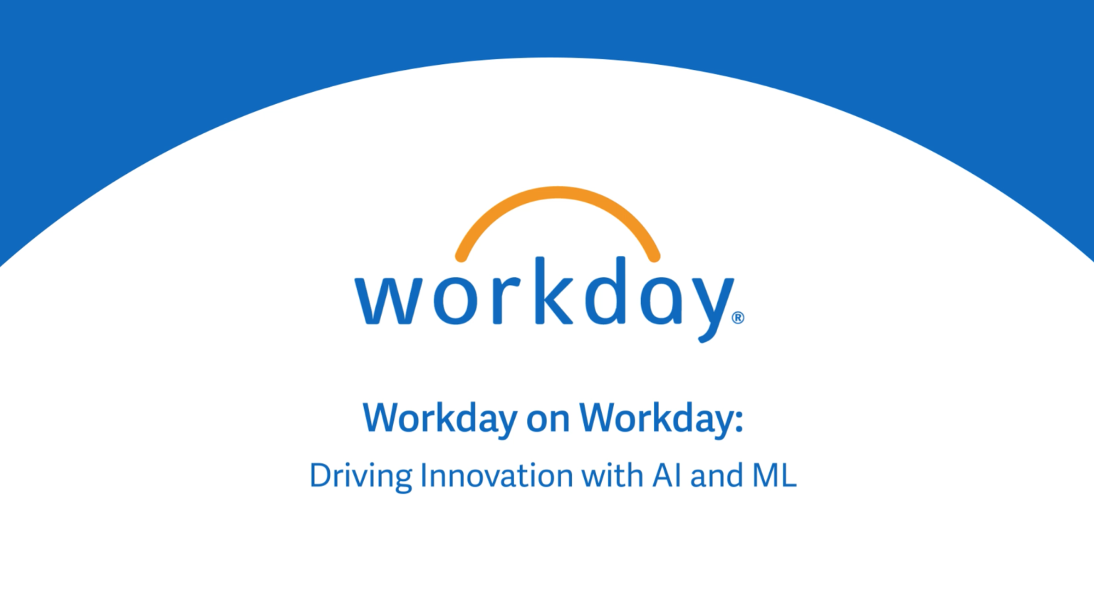 Workday on Workday - Driving Innovation With Al and ML - Content Lead