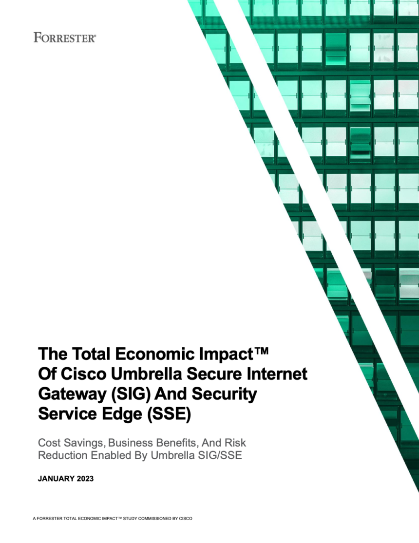 The Total Economic Impact™ Of Cisco Umbrella Secure Internet Gateway (SIG) And Security Service ...