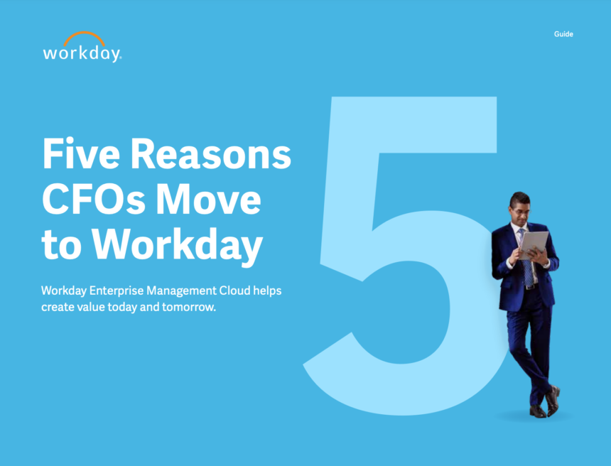 Five Reasons CFOs Move to Workday. - Content Lead